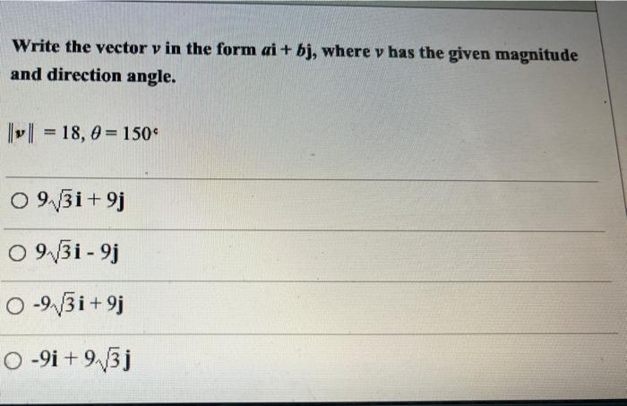 Solved Write the vector v in the form ai + bj, where v has | Chegg.com