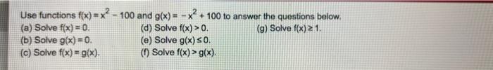 Solved Use functions f(x)=x²-100 (a) Solve f(x)=0. (b) Solve | Chegg.com