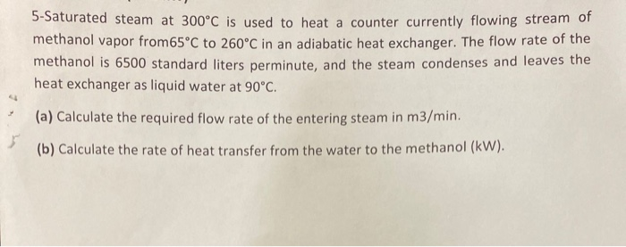 Solved 5-Saturated steam at 300°C is used to heat a counter | Chegg.com