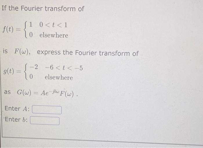 Solved If the Fourier transform of f(t)={100 | Chegg.com