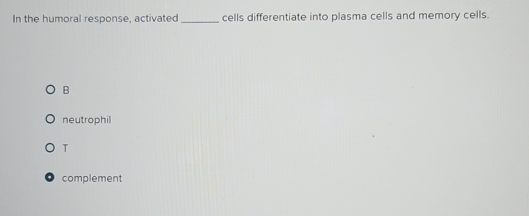 Solved In the humoral response, activated cells | Chegg.com