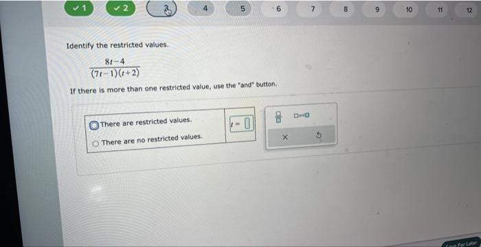 Solved Identify the restricted values. (7t−1)(t+2)8t−4 If | Chegg.com