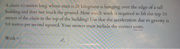 Solved A chain 63 meters long whose mass is 28 kilograms is | Chegg.com