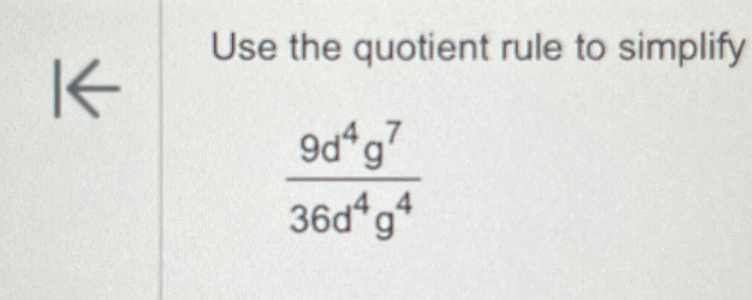 Solved Use the quotient rule to simplify9d4g736d4g4 | Chegg.com