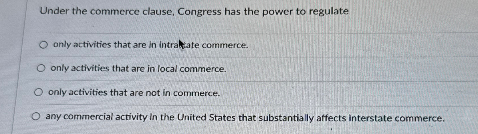 Solved Under the commerce clause, Congress has the power to | Chegg.com