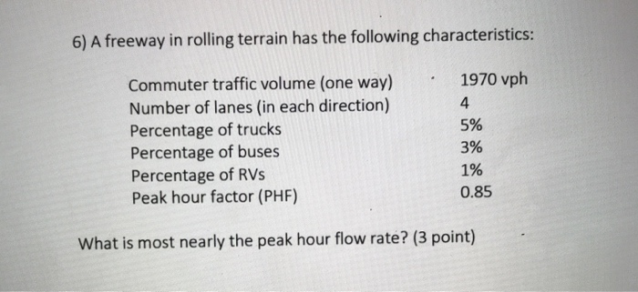 Solved 6) A freeway in rolling terrain has the following | Chegg.com