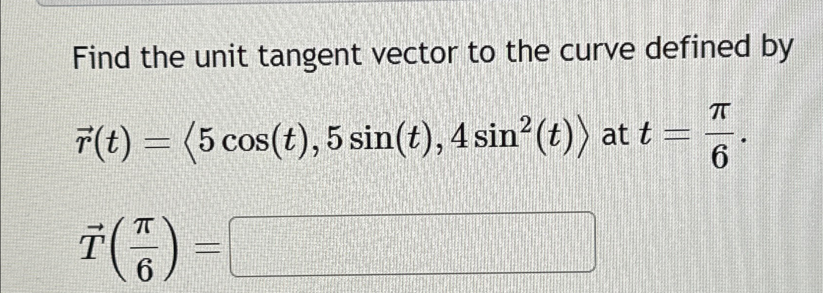 Solved Find the unit tangent vector to the curve defined | Chegg.com