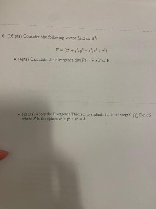 Solved 6. ( 16pts) Consider the following vector field on R3 | Chegg.com