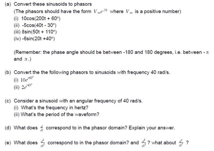 Solved (a) Convert these sinusoids to phasors (The phasors | Chegg.com