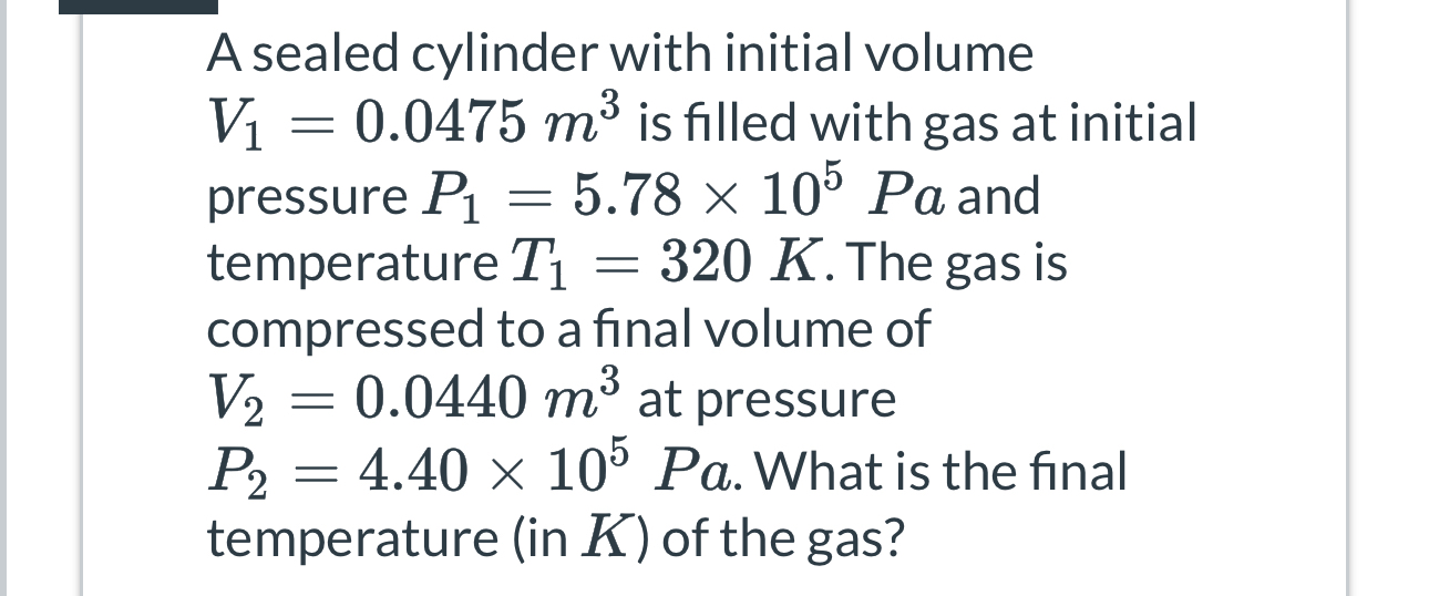 Solved A sealed cylinder with initial volume V1=0.0475m3 ﻿is | Chegg.com