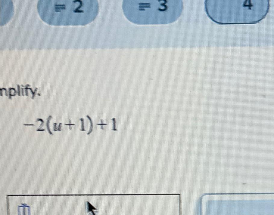 Solved simplify.-2(u+1)+1 | Chegg.com Solved simplify.-2(u+1)+1 | Chegg.com