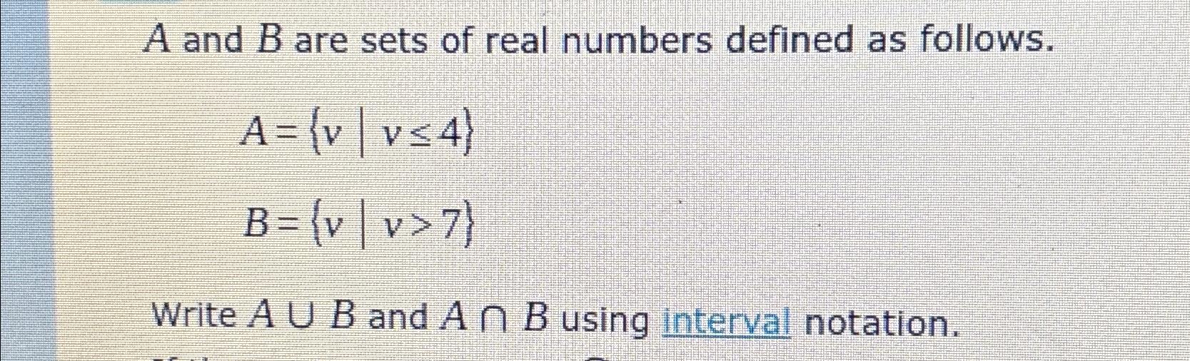 Solved A and B ﻿are sets of real numbers defined as | Chegg.com