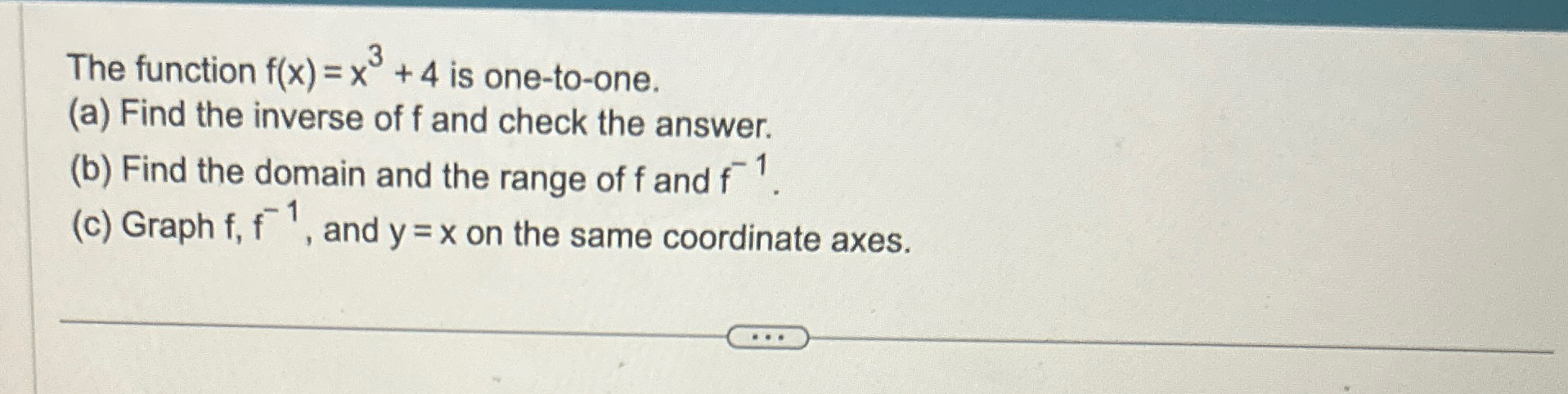 Solved The function f(x)=x3+4 ﻿is one-to-one.(a) ﻿Find the | Chegg.com