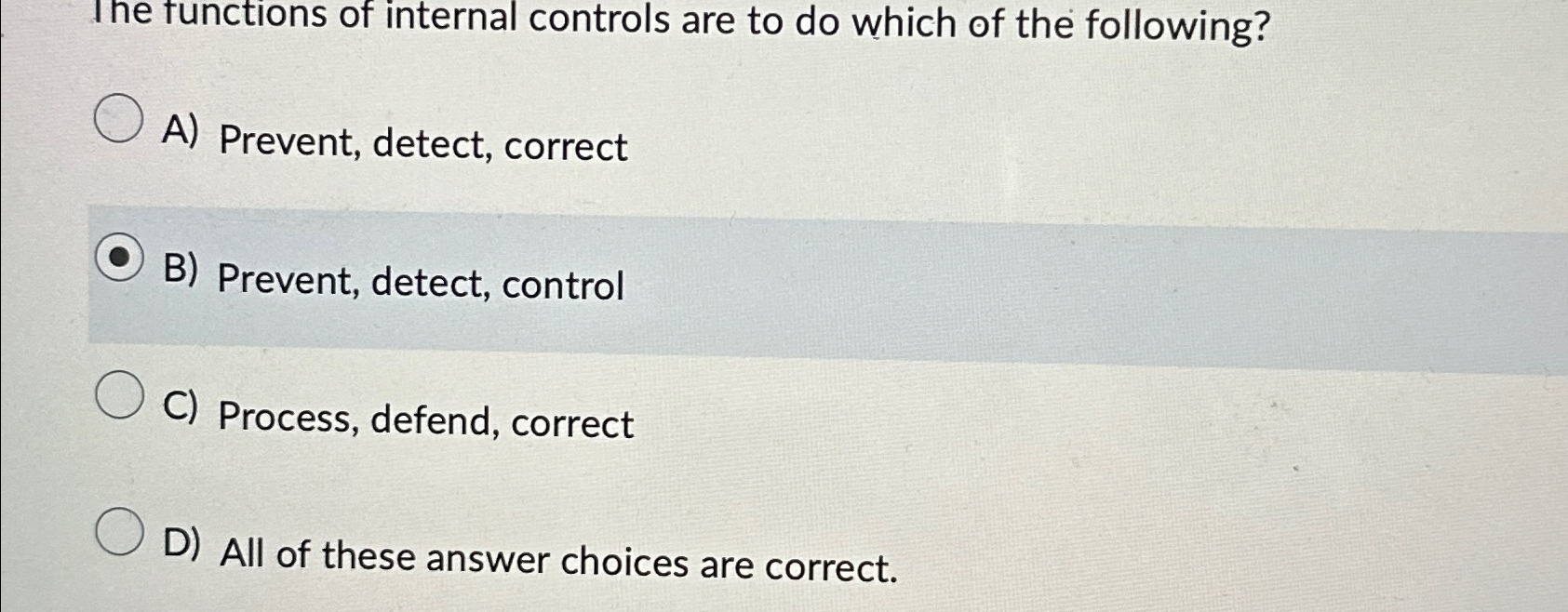 Solved The functions of internal controls are to do which of | Chegg.com