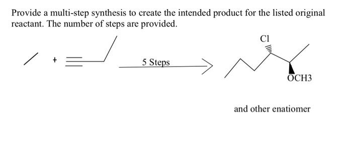 Solved Provide a multi-step synthesis to create the intended | Chegg.com