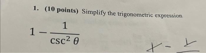 Solved 1. (10 points) Simplify the trigonometric | Chegg.com