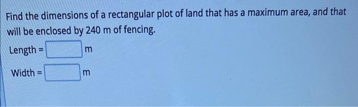 Solved Find the dimensions of a rectangular plot of land | Chegg.com