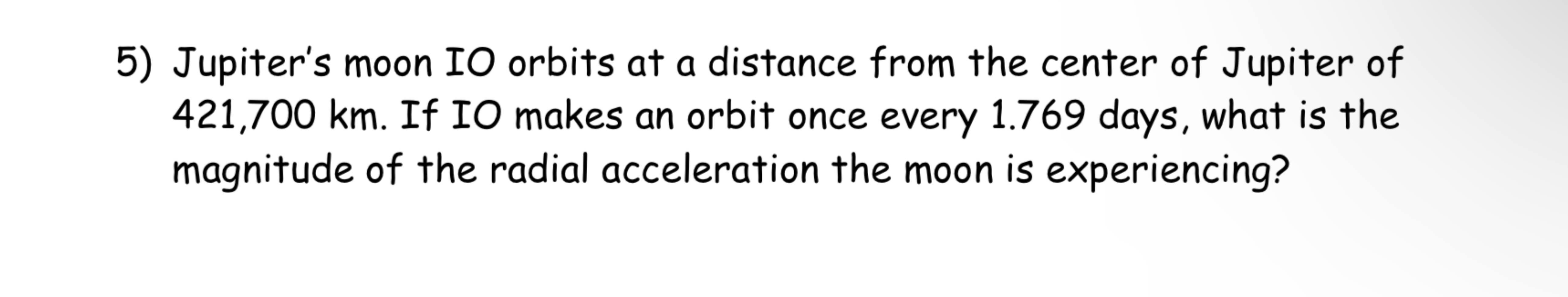 Solved Jupiter's moon IO orbits at a distance from the | Chegg.com
