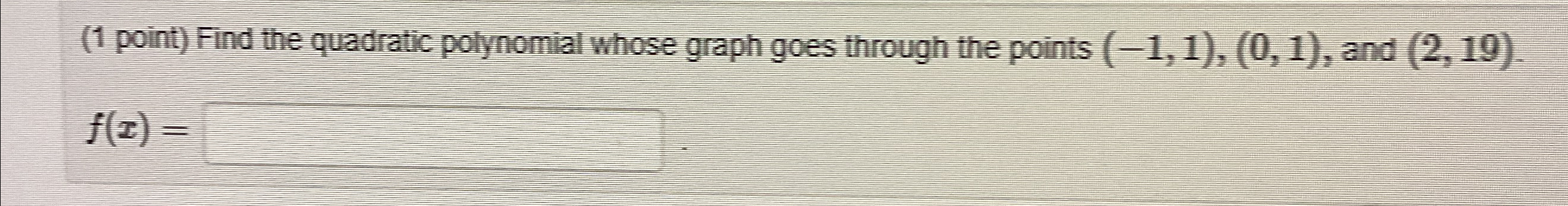 (1 ﻿point) ﻿Find the quadratic polynomial whose graph | Chegg.com