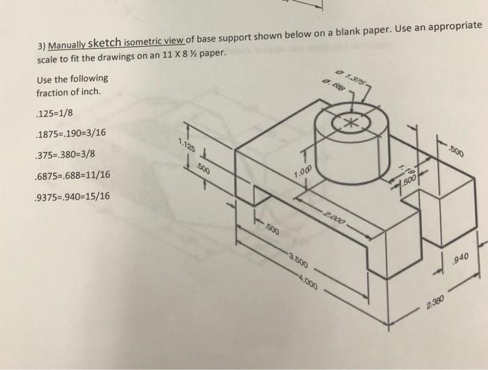 Solved 3) Manually sketch isometric view of base support | Chegg.com