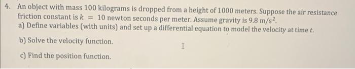 Solved 4. An object with mass 100 kilograms is dropped from | Chegg.com