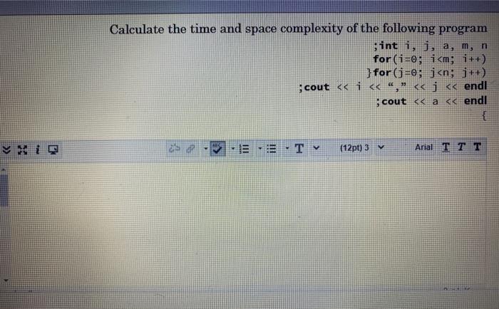 Solved Calculate the time and space complexity of the | Chegg.com
