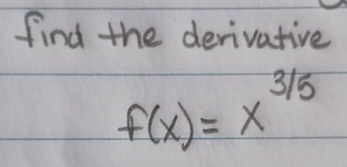 Solved find the derivativef(x)=x35 | Chegg.com
