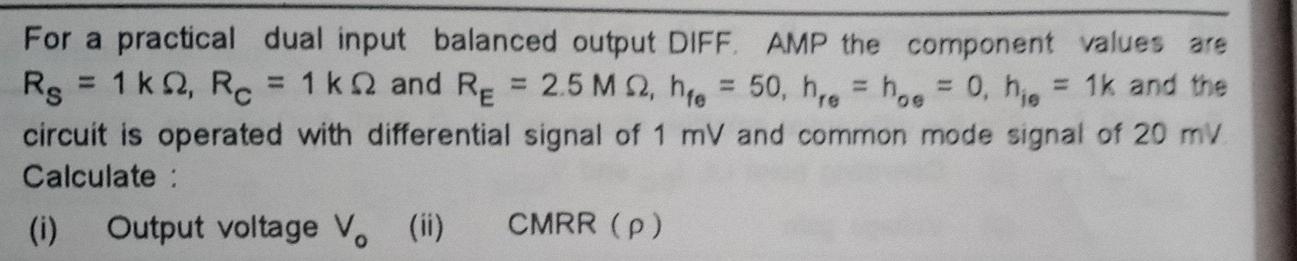 Solved For a practical dual input balanced output DIFF. AMP | Chegg.com