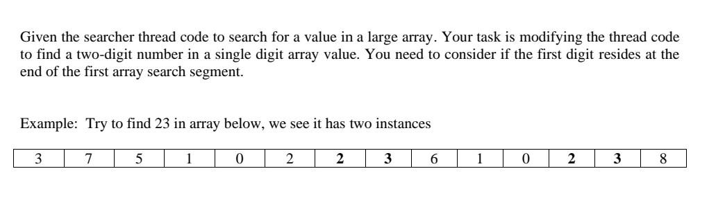 Solved Given the searcher thread code to search for a value | Chegg.com