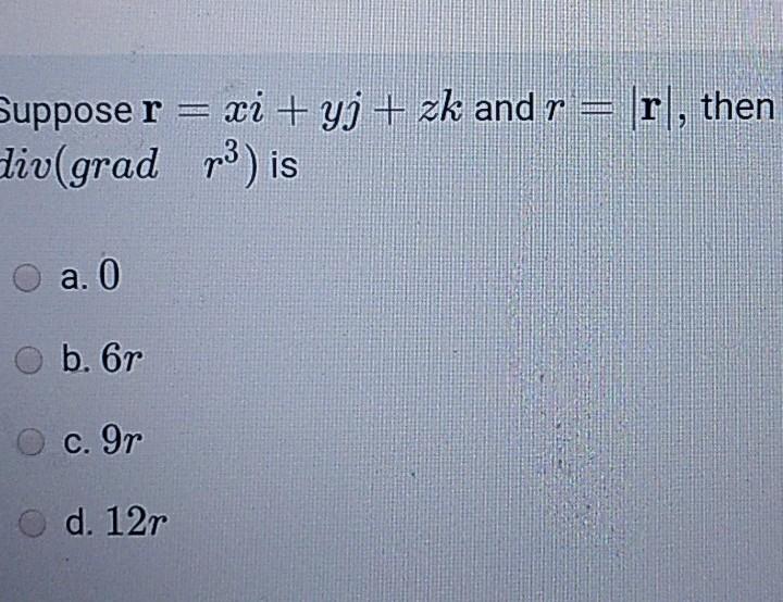 Solved Supposer xi + yj + zk and r = rſ, then div(grad 23) | Chegg.com