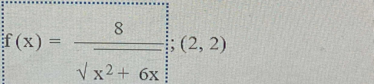 Solved f(x)=8x2+6x2;(2,2) ﻿Find an equation of the tangent | Chegg.com