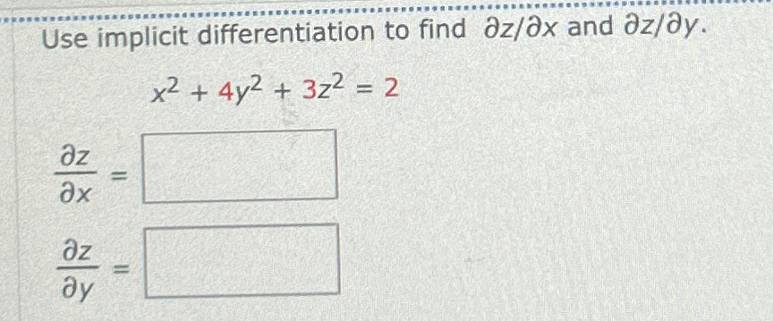 Solved Use implicit differentiation to find delzdelx and | Chegg.com