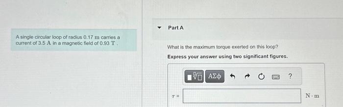 Solved A single circular loop of radius 0.17 m carries a | Chegg.com