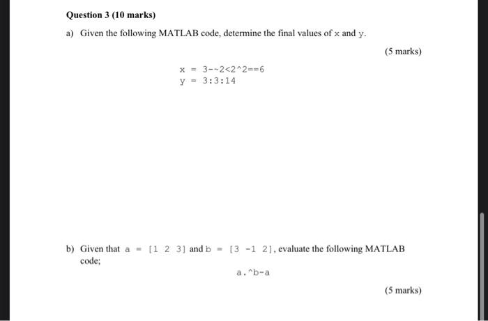 Solved Question 3 10 Marks A Given The Following Matlab