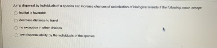 Solved Jump dispersal by individuals of a species can | Chegg.com