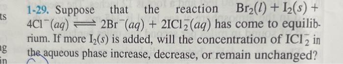 Solved 1-29. Suppose that the reaction Br2(l)+I2(s)+ | Chegg.com