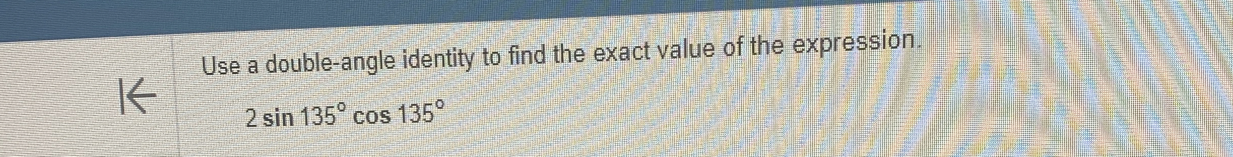 Solved Use a double-angle identity to find the exact value | Chegg.com