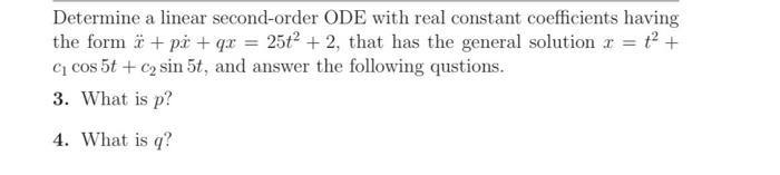 Solved Determine a linear second-order ODE with real | Chegg.com