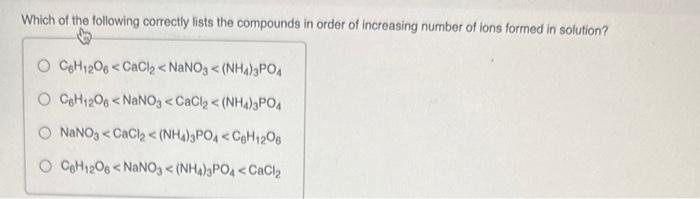 Solved Which of the following correctly lists the compounds | Chegg.com