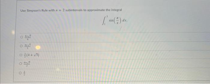 Solved Use Simpson's Rule within 2 subintervals to | Chegg.com