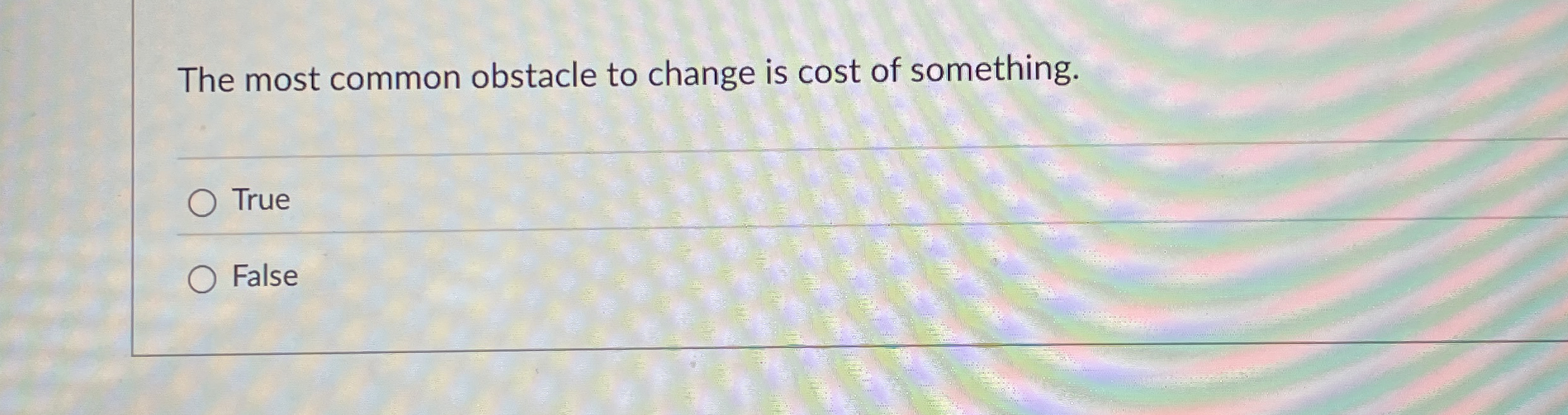 Solved The most common obstacle to change is cost of | Chegg.com
