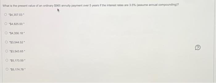 Solved What is the present value of an ordinary $965 annuity | Chegg.com
