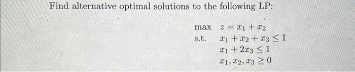 Solved Find alternative optimal solutions to the following | Chegg.com
