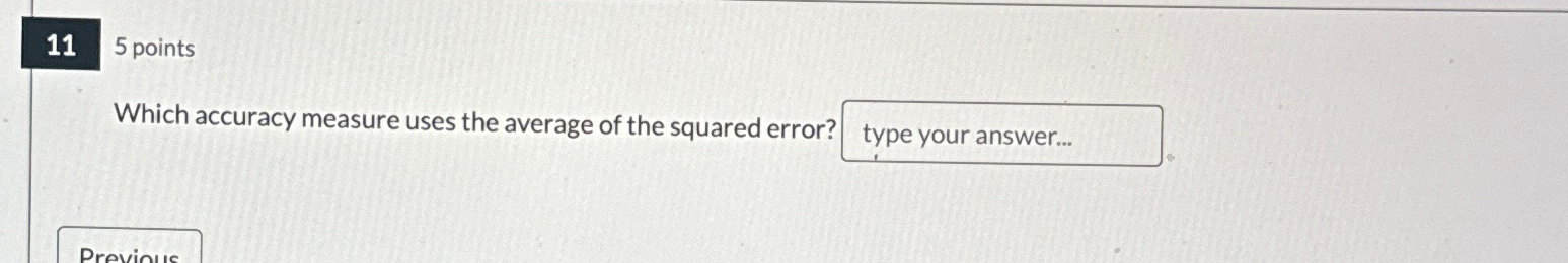 Solved 115 ﻿pointsWhich accuracy measure uses the average of | Chegg.com