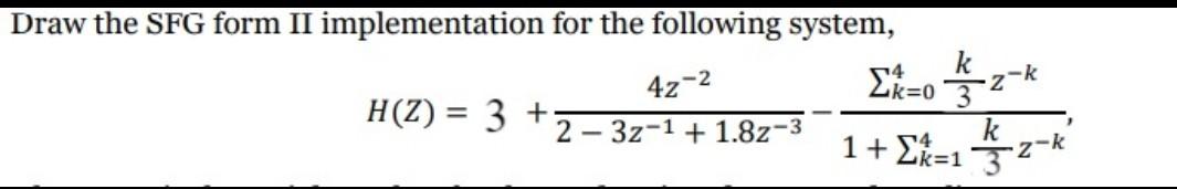 Draw the SFG form II implementation for the following | Chegg.com