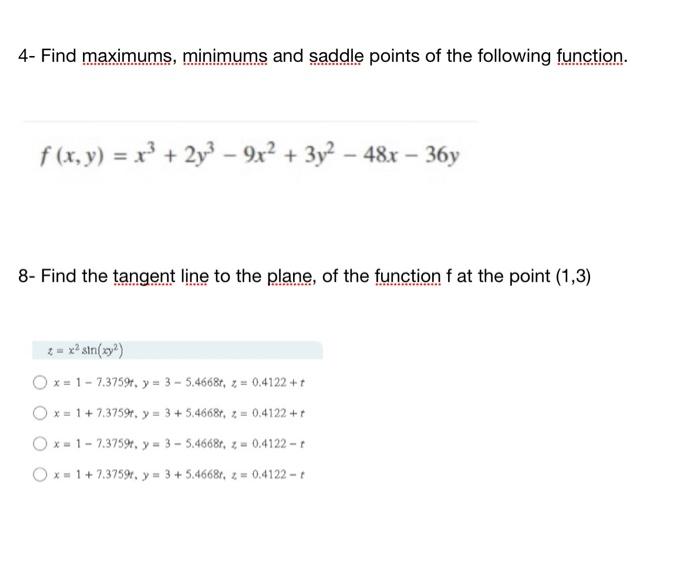 Solved 4- Find maximums, minimums and saddle points of the | Chegg.com