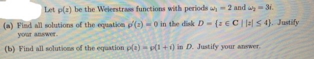 Let p(2) be the Weierstrass functions with periods wi | Chegg.com