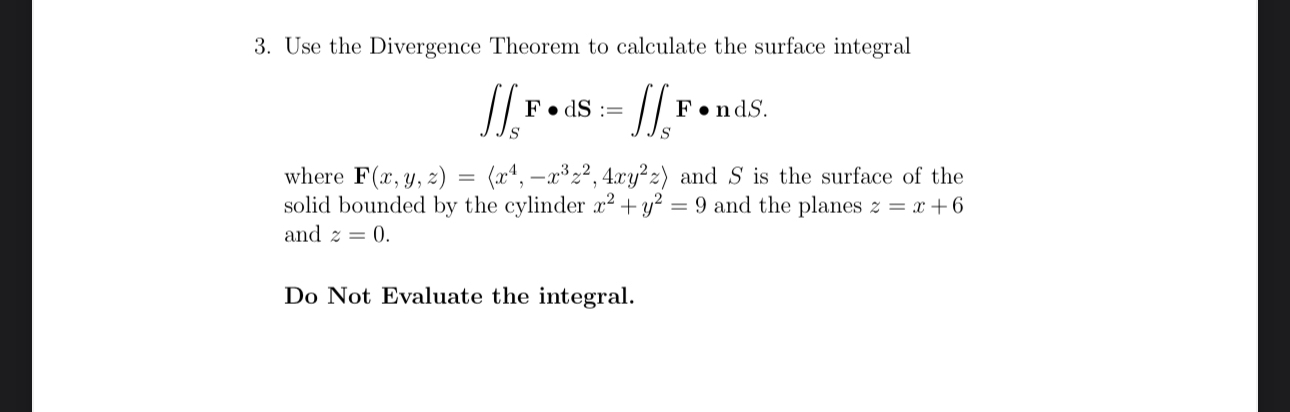 [Solved]: Use the Divergence Theorem to calculate the surfac