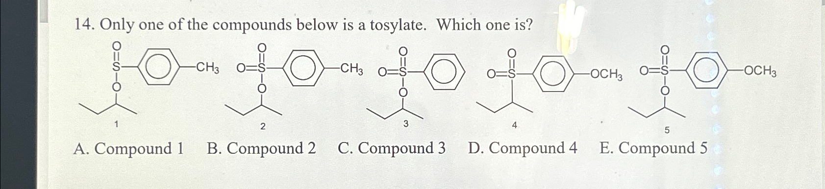 Solved Only one of the compounds below is a tosylate. Which | Chegg.com