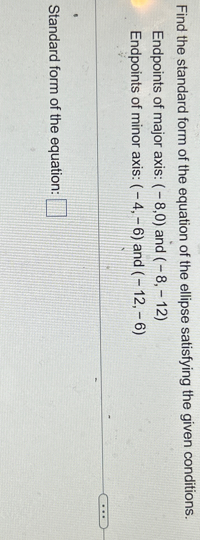 Solved Find the standard form of the equation of the ellipse | Chegg.com
